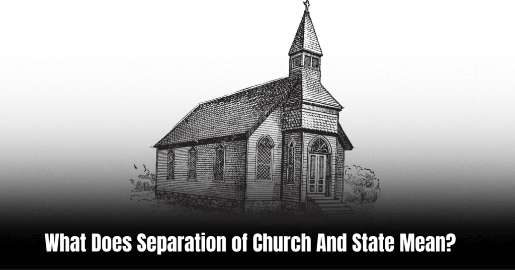 What Does Separation of Church And State Mean? Demystifying the Concept ...